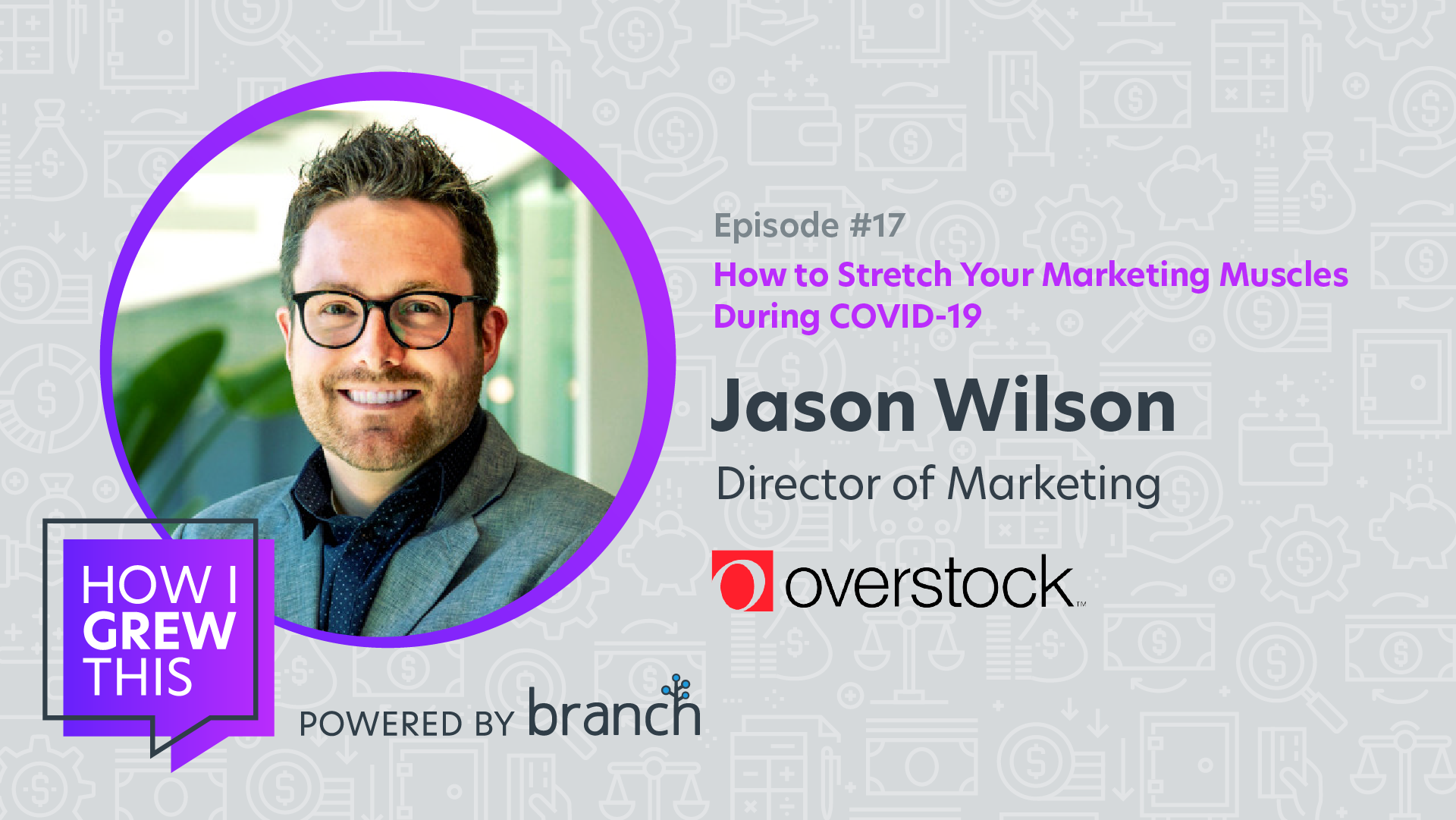 How Jason Wilson Leads Marketing at Overstock | Branch