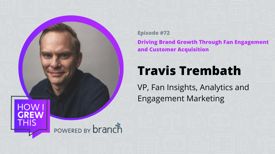 Travis Trembath - VP of Fan Engagement & Brand Growth | Branch